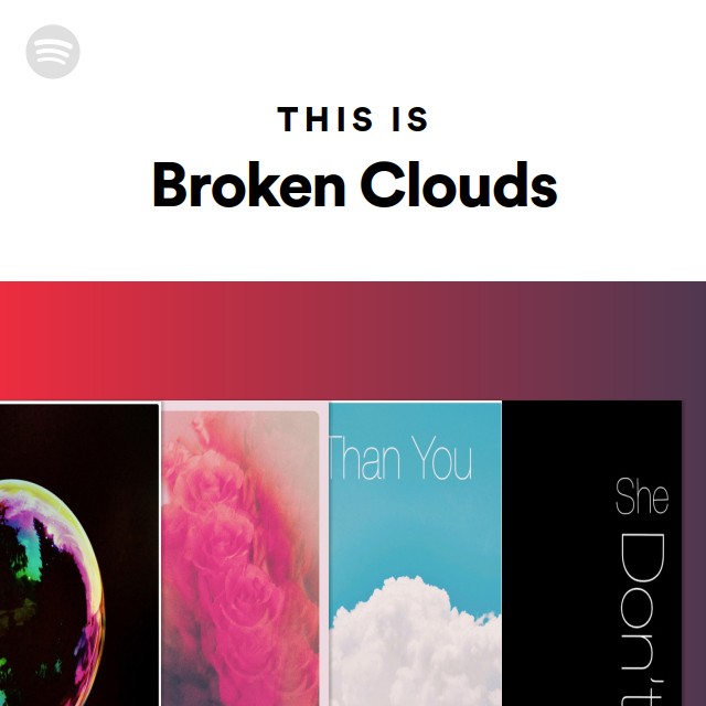 This Is Broken Clouds - playlist by Spotify | Spotify