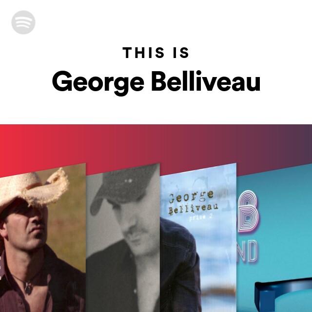 This Is George Belliveau - playlist by Spotify | Spotify