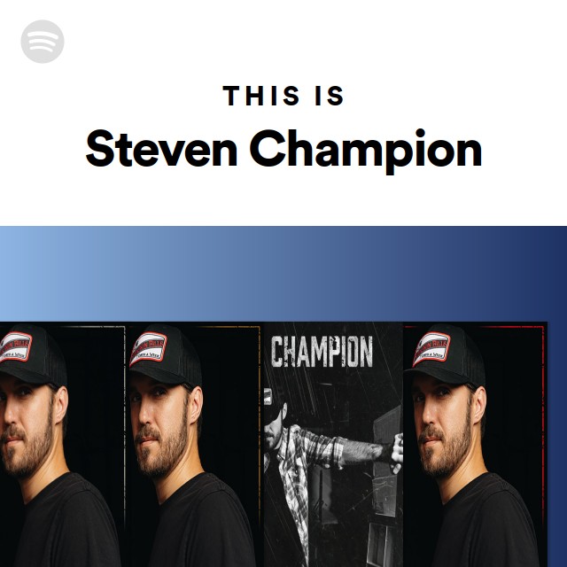 This Is Steven Champion | Spotify Playlist