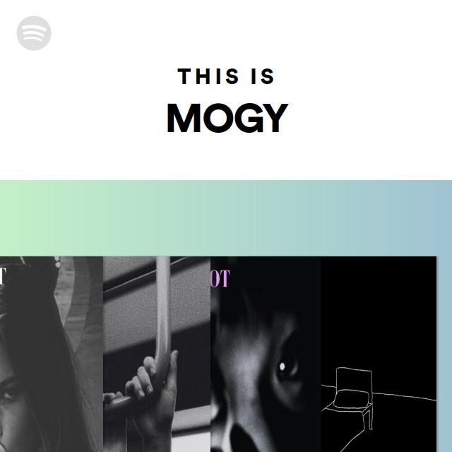 This Is MOGY - playlist by Spotify | Spotify