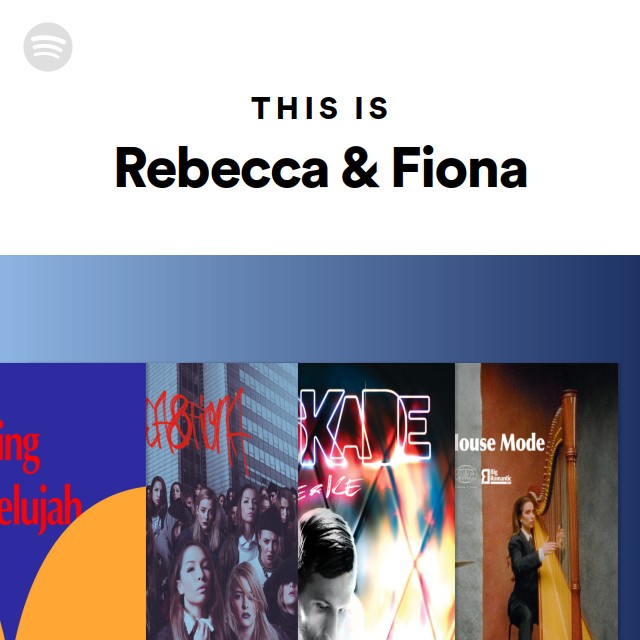 This Is Rebecca & Fiona - playlist by Spotify | Spotify
