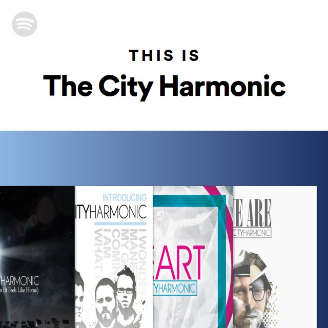 This Is The City Harmonic - playlist by Spotify | Spotify