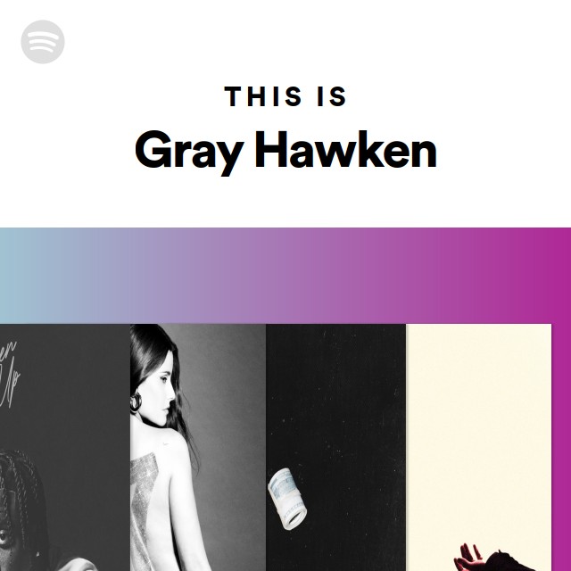 This Is Gray Hawken - playlist by Spotify | Spotify