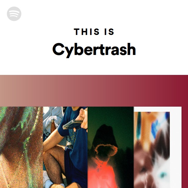 This Is Cybertrash - playlist by Spotify | Spotify