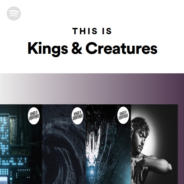 This Is Kings & Creatures - playlist by Spotify | Spotify