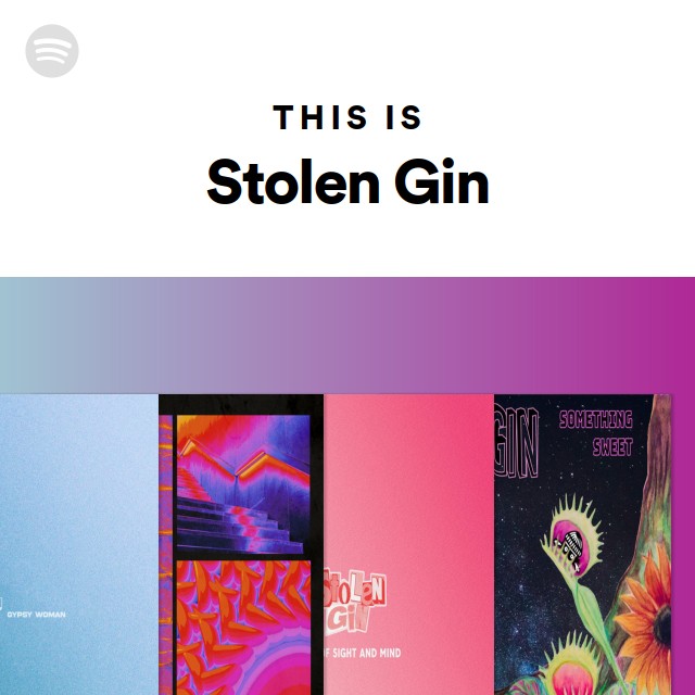 This Is Stolen Gin - playlist by Spotify | Spotify