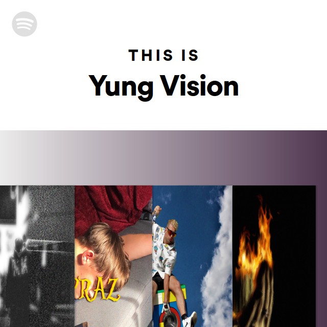 This Is Yung Vision | Spotify Playlist