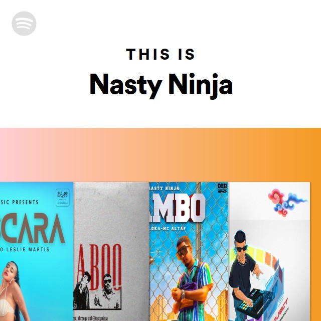 This Is Nasty Ninja - playlist by Spotify | Spotify