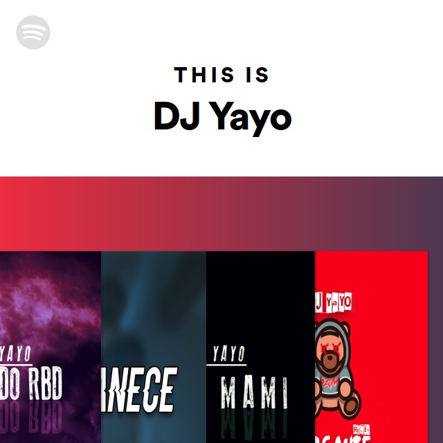 This Is DJ Yayo - playlist by Spotify | Spotify