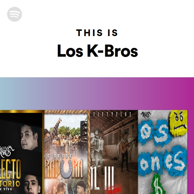 This Is Los K-Bros | Spotify Playlist