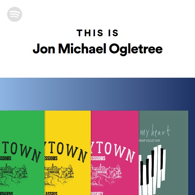This Is Jon Michael Ogletree - playlist by Spotify | Spotify