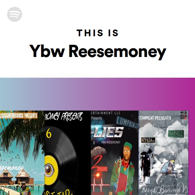 This Is Ybw Reesemoney - playlist by Spotify | Spotify