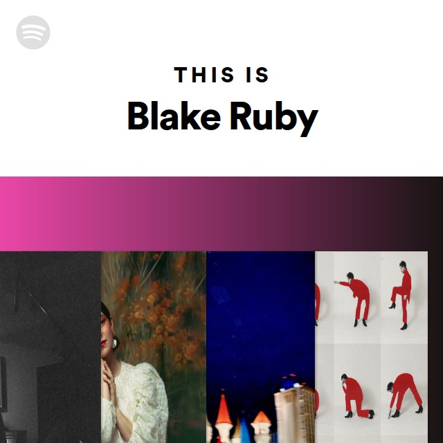 This Is Blake Ruby - playlist by Spotify | Spotify