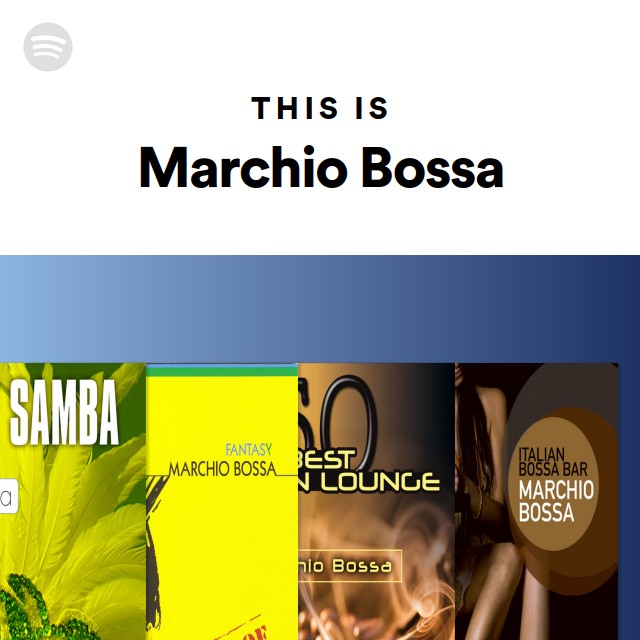 This Is Marchio Bossa - playlist by Spotify | Spotify