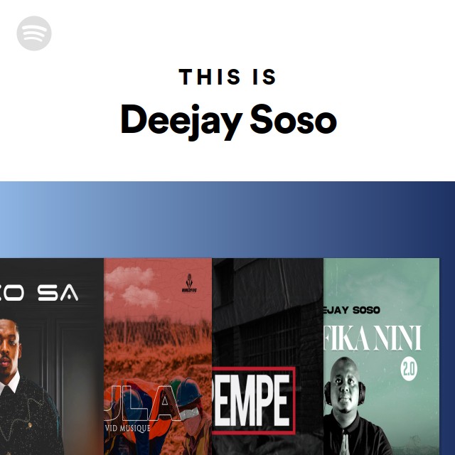This Is Deejay Soso - playlist by Spotify | Spotify