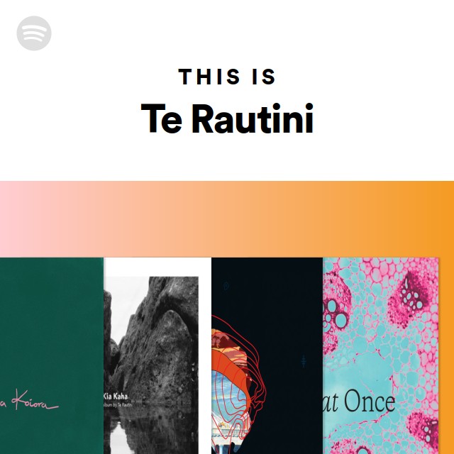 This Is Te Rautini | Spotify Playlist