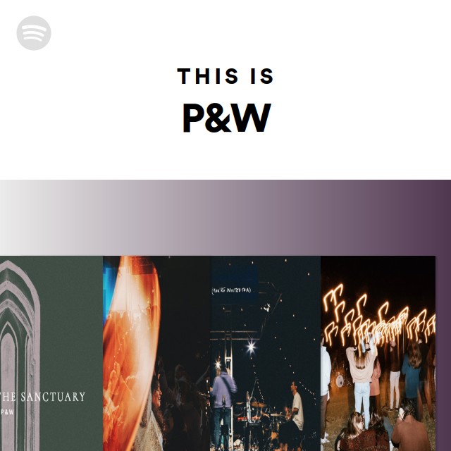 This Is P&W | Spotify Playlist