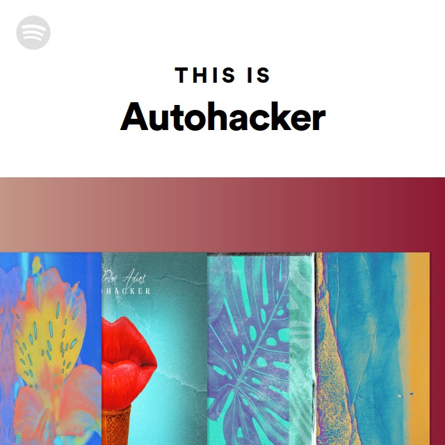This Is Autohacker - playlist by Spotify | Spotify