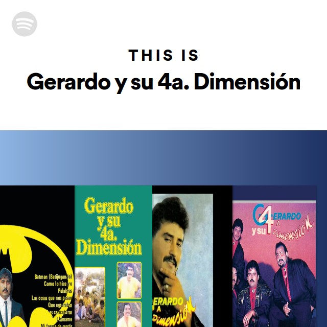 This Is Gerardo y su 4a. Dimensión - playlist by Spotify | Spotify