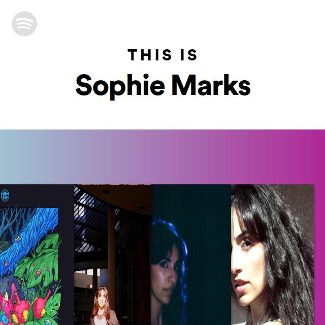 This Is Sophie Marks - playlist by Spotify | Spotify