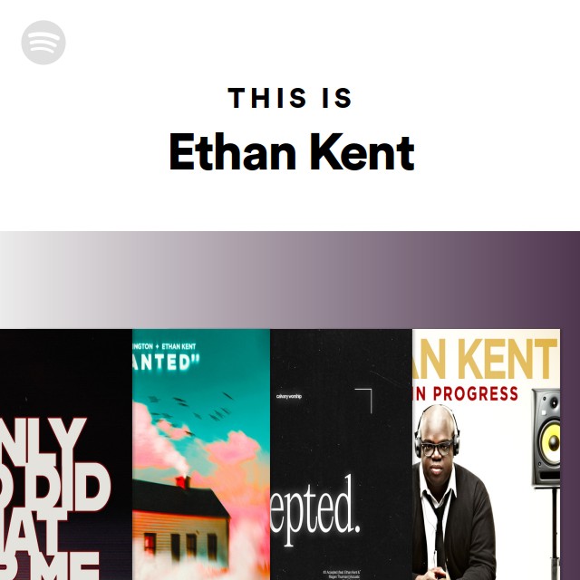 This Is Ethan Kent - playlist by Spotify | Spotify