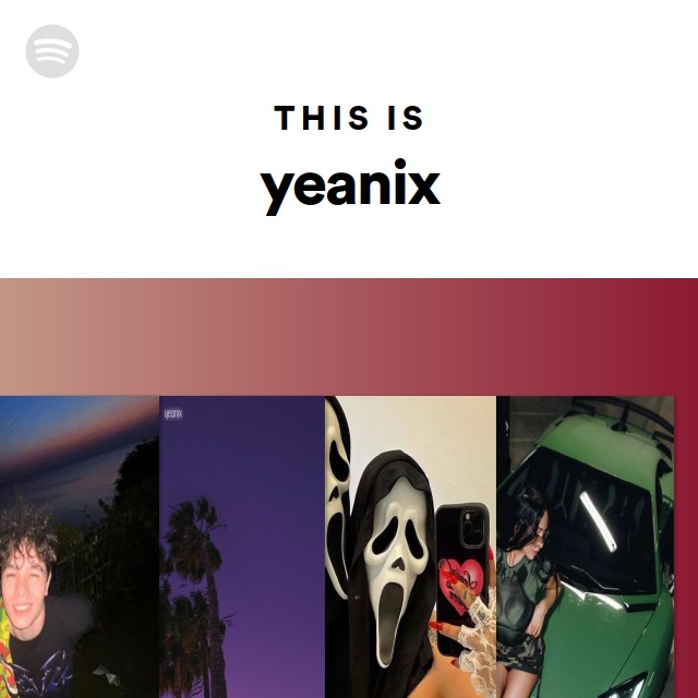 This Is yeanix - playlist by Spotify | Spotify