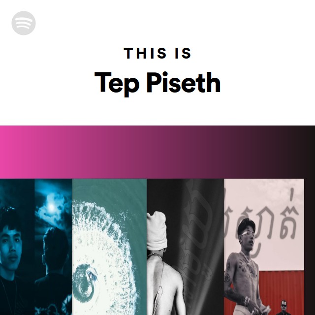 This Is Tep Piseth - playlist by Spotify | Spotify