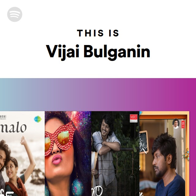 This Is Vijai Bulganin - playlist by Spotify | Spotify