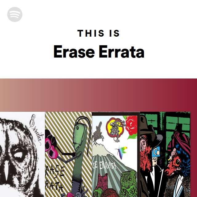 This Is Erase Errata - playlist by Spotify | Spotify
