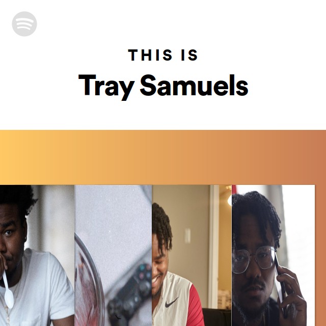 This Is Tray Samuels - playlist by Spotify | Spotify