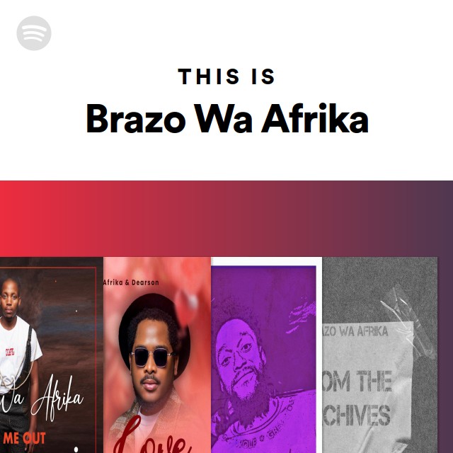 This Is Brazo Wa Afrika - playlist by Spotify | Spotify