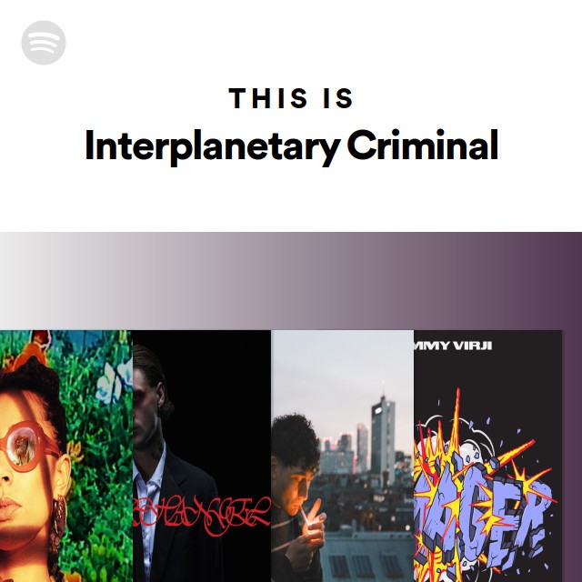 This Is Interplanetary Criminal - playlist by Spotify | Spotify