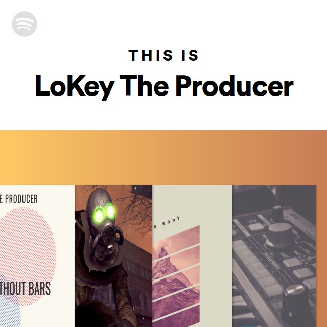 This Is LoKey The Producer - playlist by Spotify | Spotify