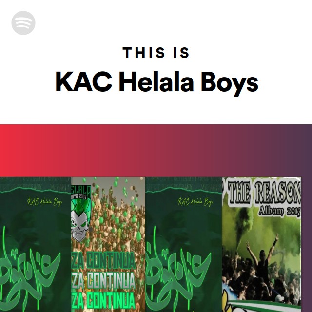 This Is KAC Helala Boys - playlist by Spotify | Spotify