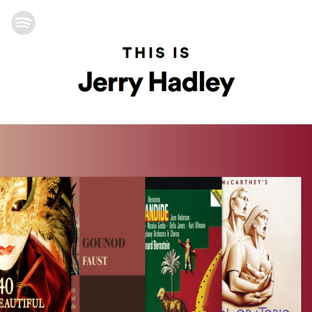 This Is Jerry Hadley - playlist by Spotify | Spotify