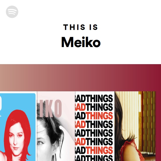This Is Meiko - playlist by Spotify | Spotify