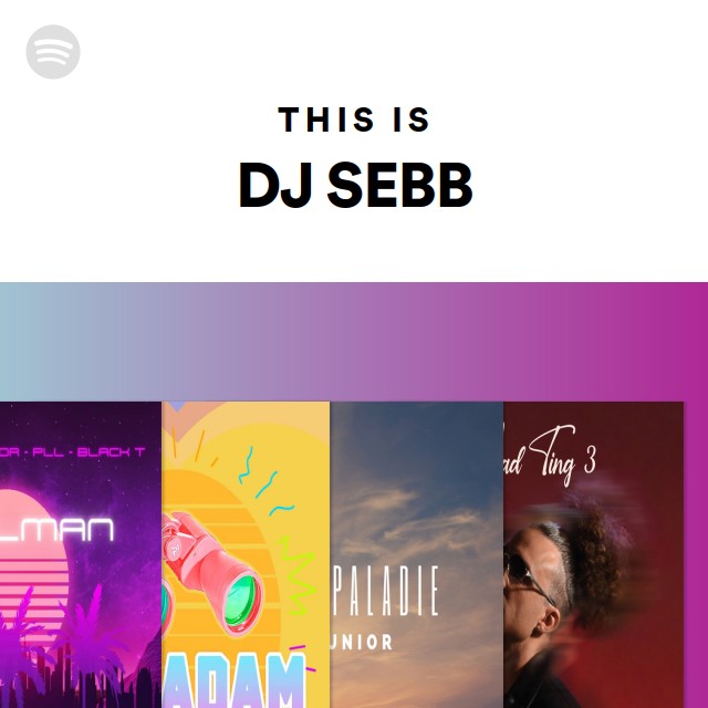 This Is DJ SEBB - playlist by Spotify | Spotify