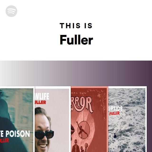 This Is Fuller | Spotify Playlist