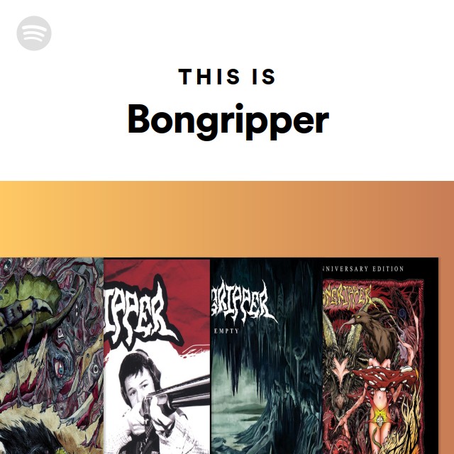 This Is Bongripper - playlist by Spotify | Spotify