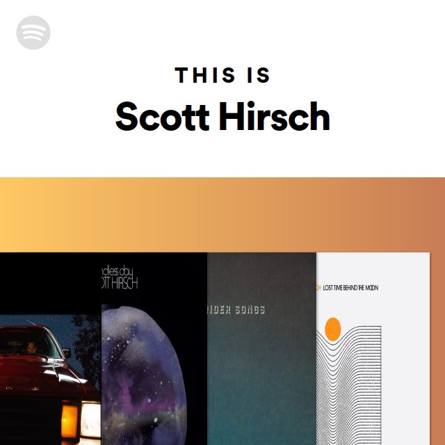 This Is Scott Hirsch - playlist by Spotify | Spotify