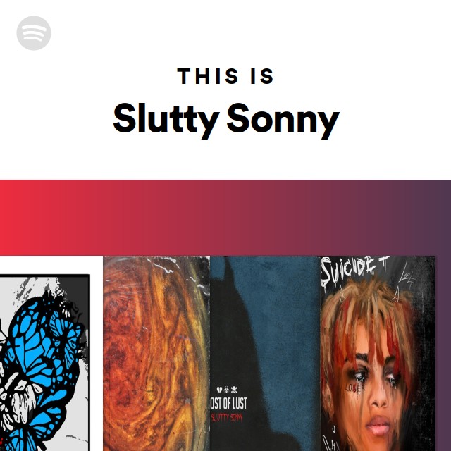 This Is Slutty Sonny - playlist by Spotify | Spotify