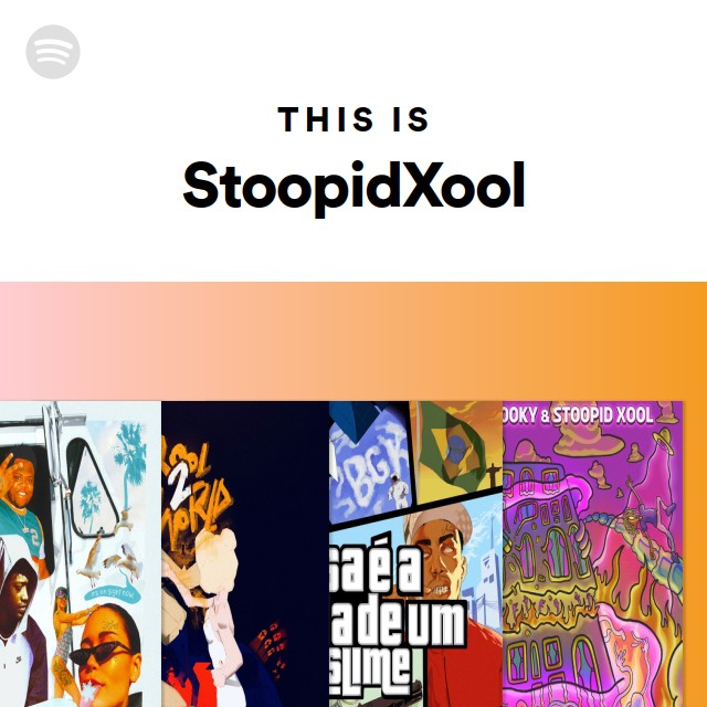 This Is StoopidXool - playlist by Spotify | Spotify