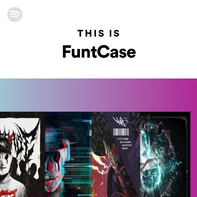 This Is FuntCase - playlist by Spotify | Spotify
