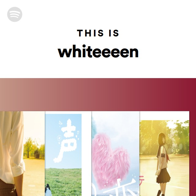 This Is whiteeeen | Spotify Playlist