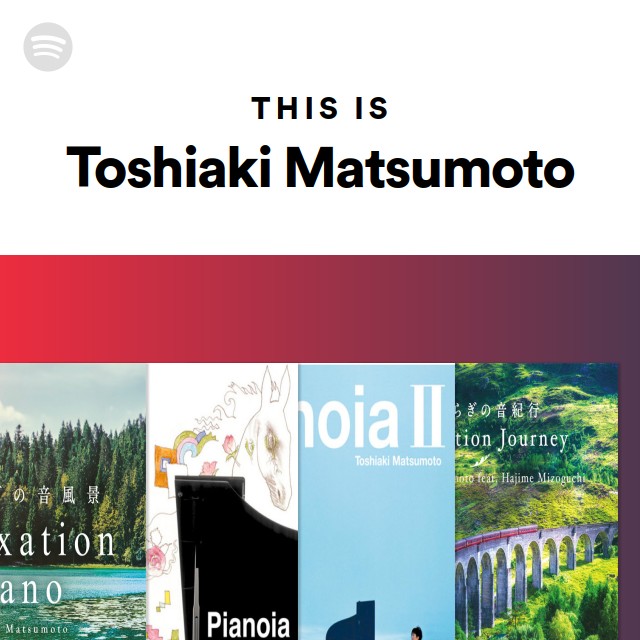 This Is Toshiaki Matsumoto - playlist by Spotify | Spotify
