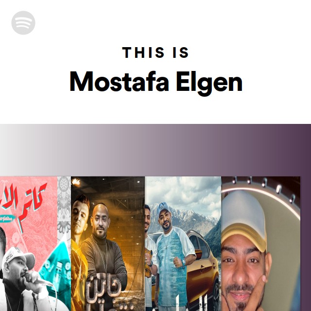 This Is Mostafa Elgen - playlist by Spotify | Spotify
