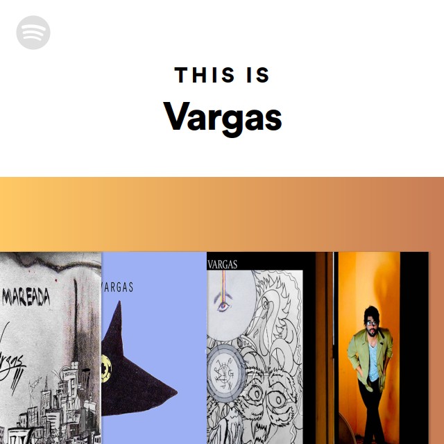 This Is Vargas - playlist by Spotify | Spotify