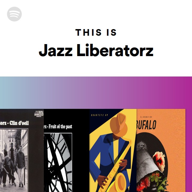This Is Jazz Liberatorz - playlist by Spotify | Spotify