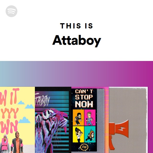 This Is Attaboy | Spotify Playlist