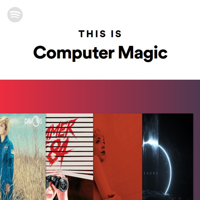 This Is Computer Magic - playlist by Spotify | Spotify